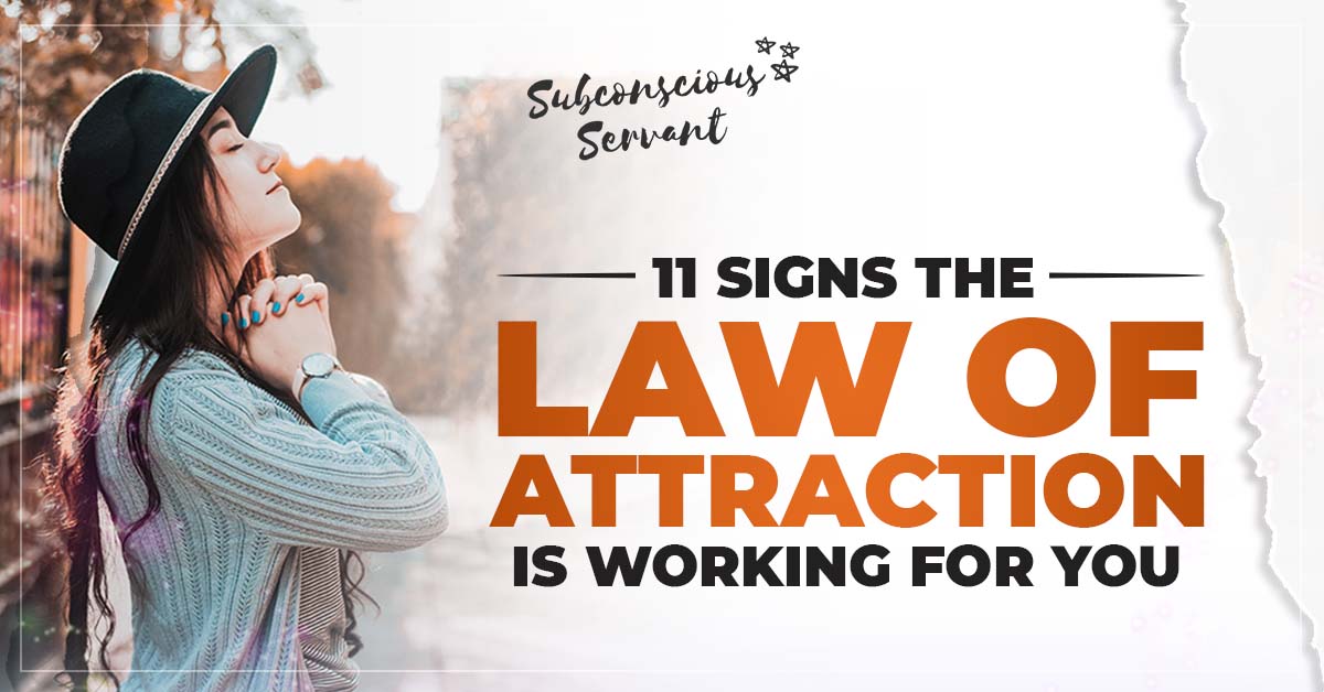 11 Amazing Signs The Law Of Attraction Is Working For You ...