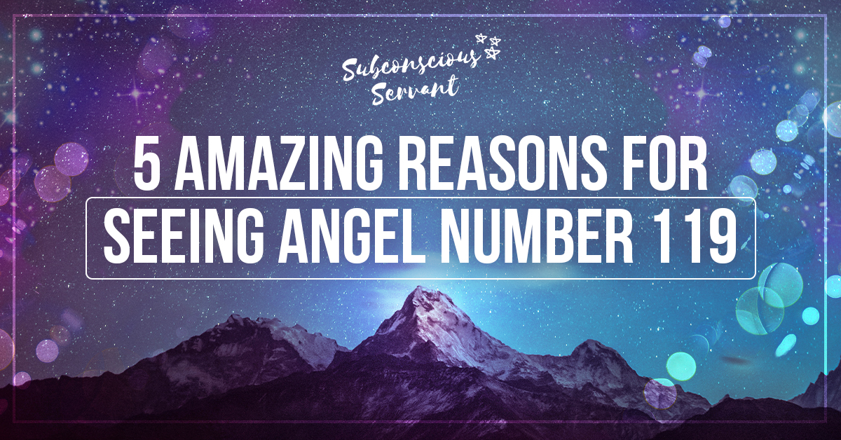 Angel Number 119: The Amazing Reason You’re Seeing This Number ...