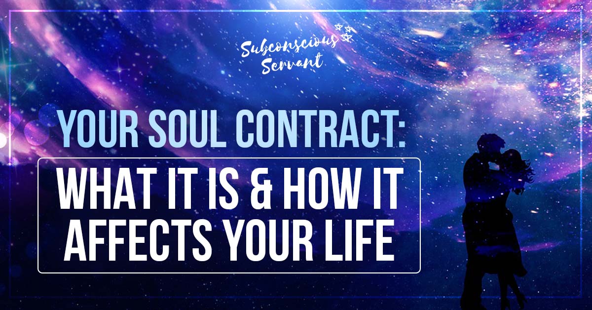 Soul Contract: Discover What Yours Is + 3 Ways They're Broken