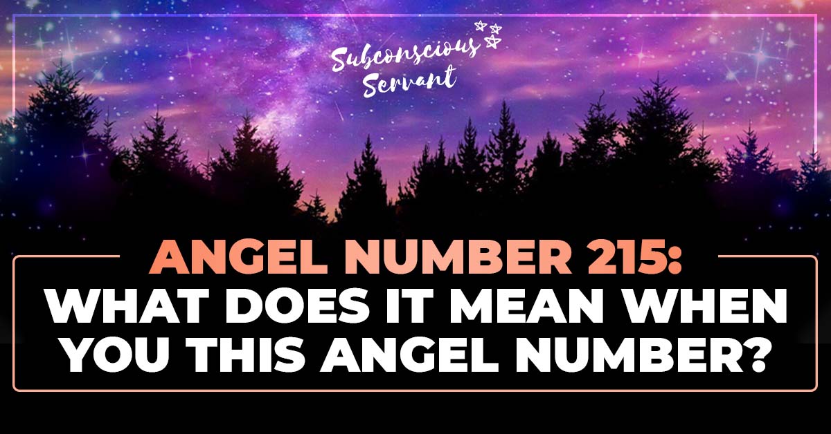 Angel Number 215: The 7 Big Meanings (Including Twin Flame ...