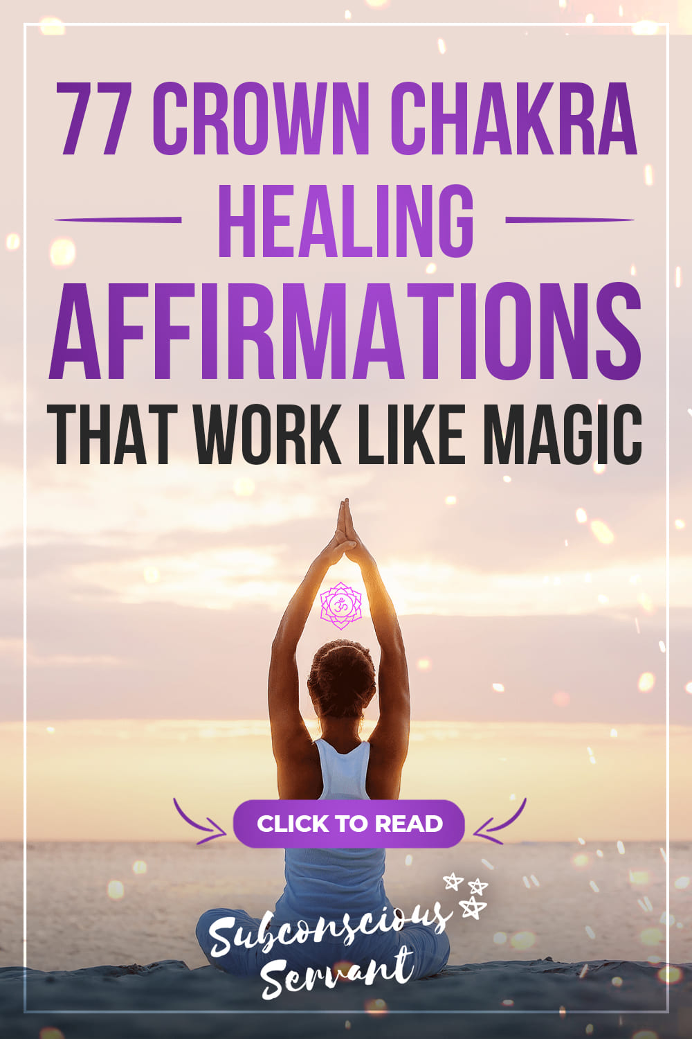 77 Crown Chakra Affirmations That Work Like Magic + Usage Guide ...