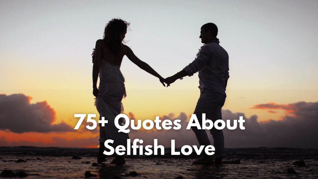 I Love You, But Me First – 75+ Quotes About Selfish Love - Subconscious ...