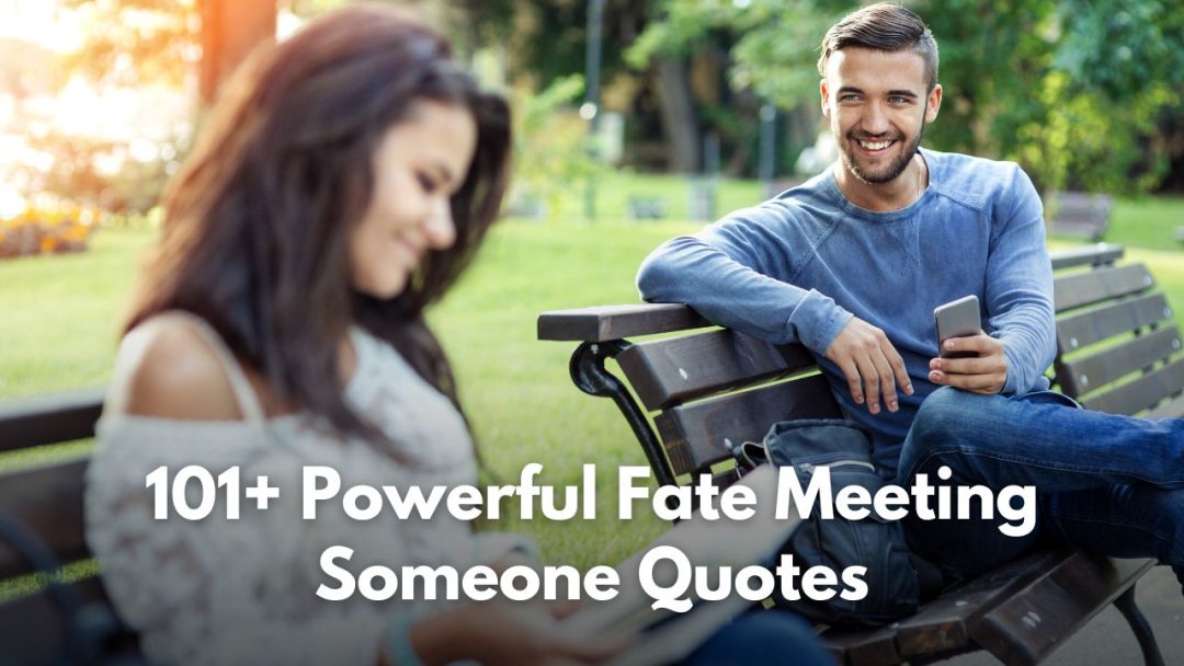 It’s Destiny: 101+ Powerful Fate Meeting Someone Quotes - Subconscious ...