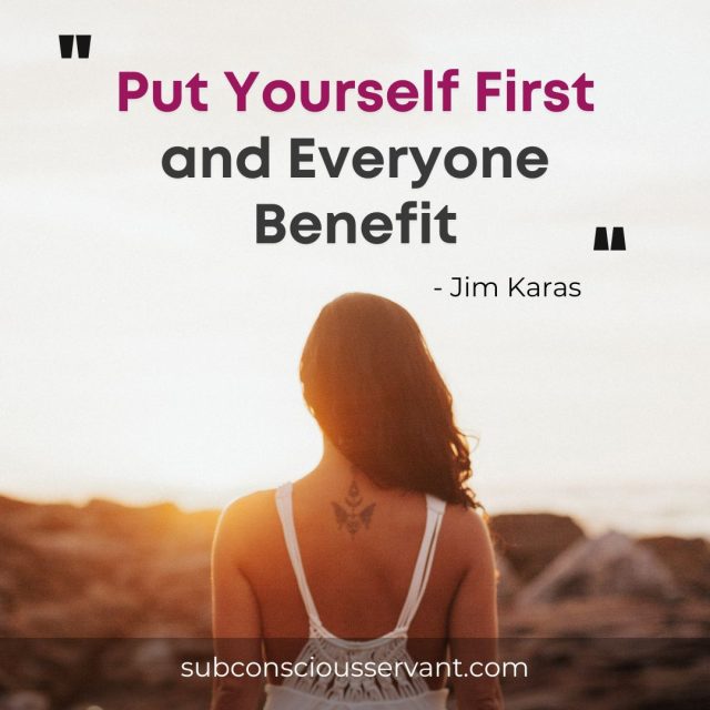 You Are Worth It: 101+ Quotes On Putting Yourself First - Subconscious ...
