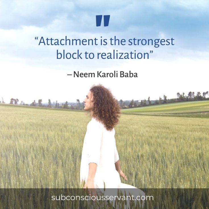 Find Peace In Letting Go: 101+ Quotes On Detachment - Subconscious Servant