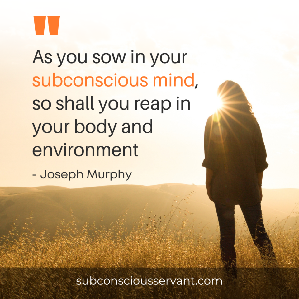 Subconscious Power: 100+ Joseph Murphy Quotes - Subconscious Servant