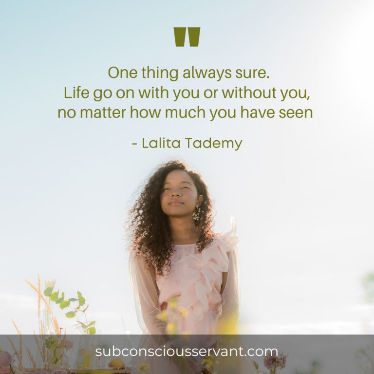 120+ Life Goes On Quotes For Whatever Life Throws Your way ...
