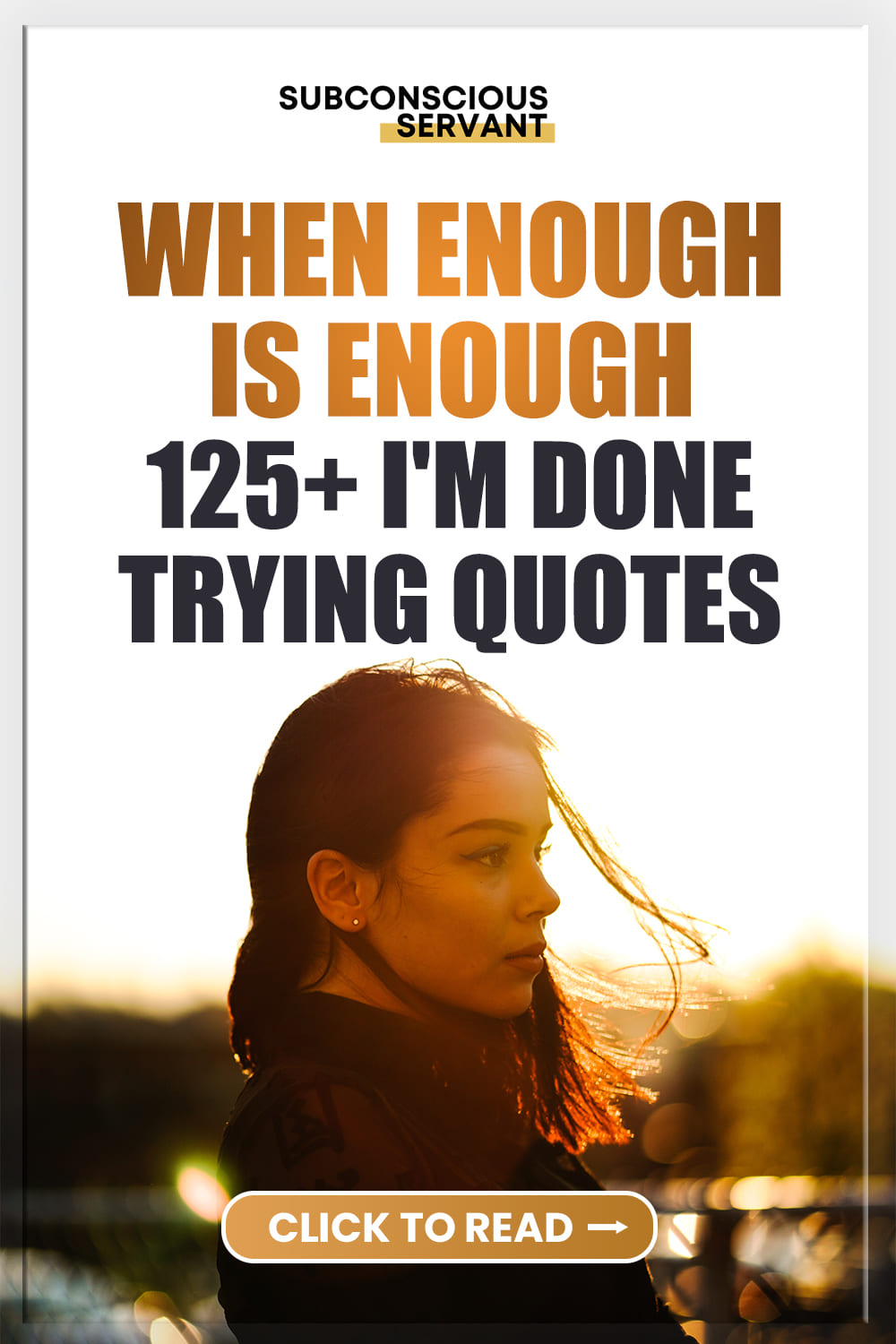 When Enough Is Enough: 125+ I'm Done Trying Quotes