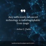 The Genius Of Arthur C. Clarke In 127 Quotes - Subconscious Servant