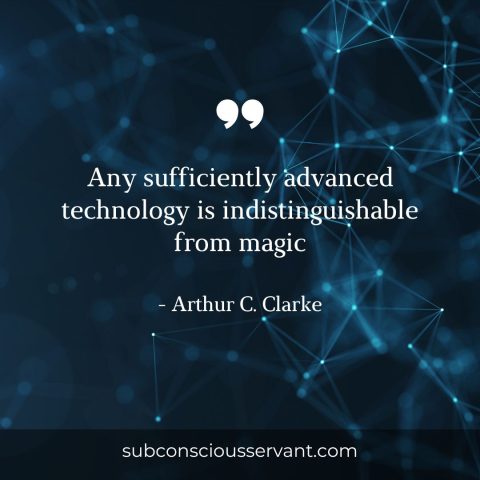 The Genius Of Arthur C. Clarke In 127 Quotes - Subconscious Servant